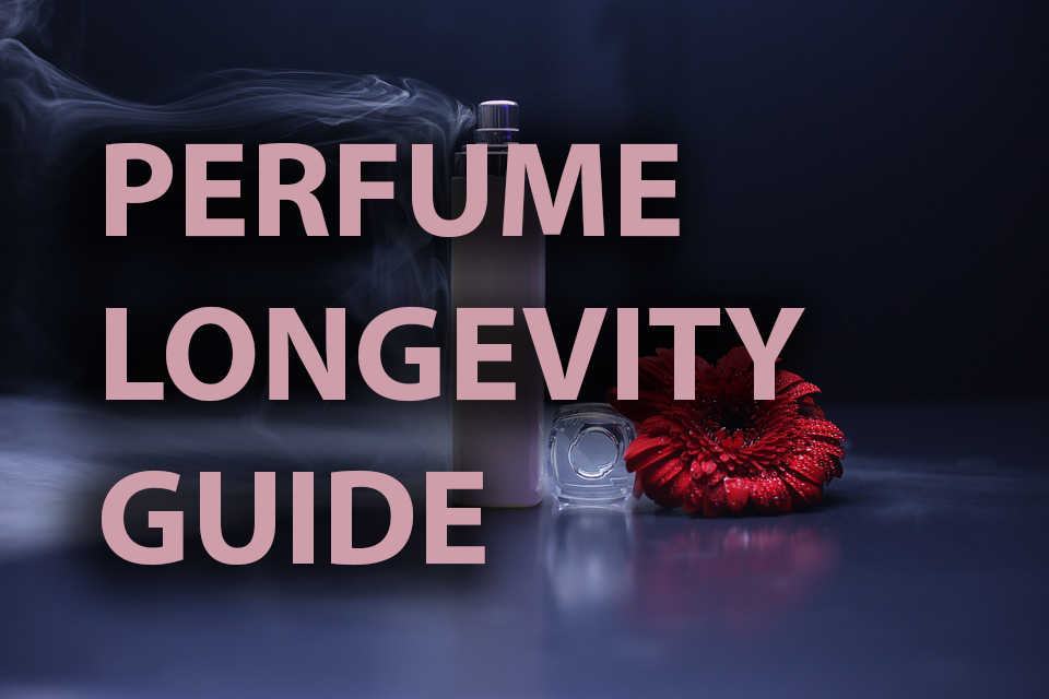 Perfume Longevity: A Complete Guide To Boosting Your Fragrance Duratio ...